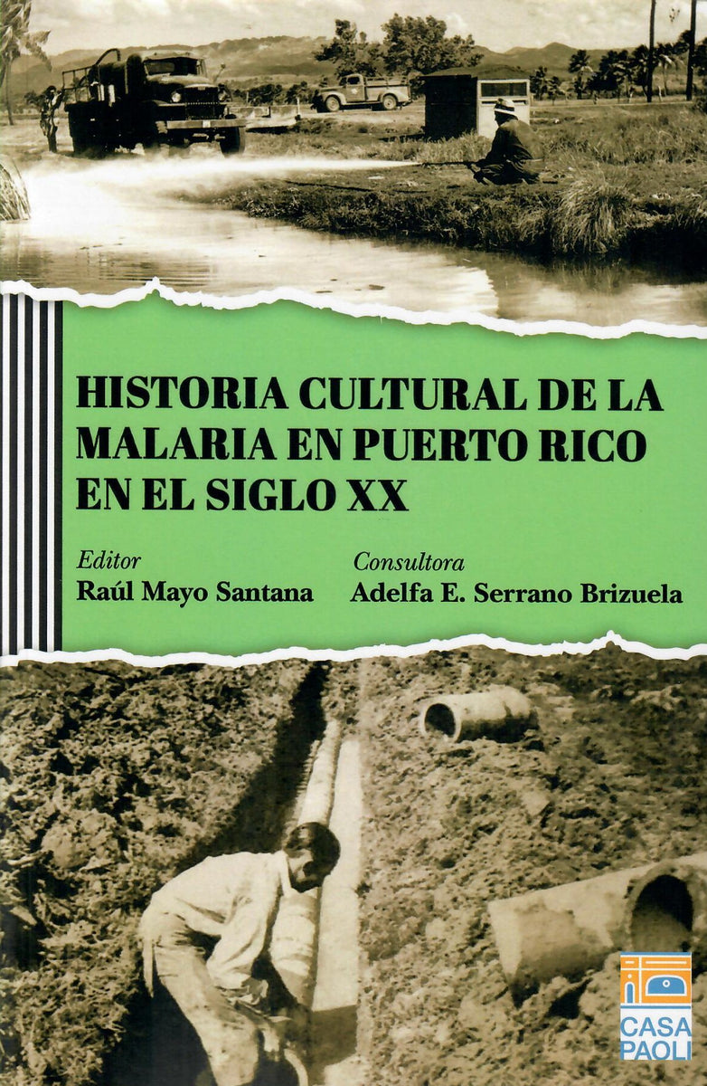 HISTORIA CULTURAL DE LA MALARIA EN PUERTO RICO EN EL SIGLO XX - Raúl M – Libreria Laberinto