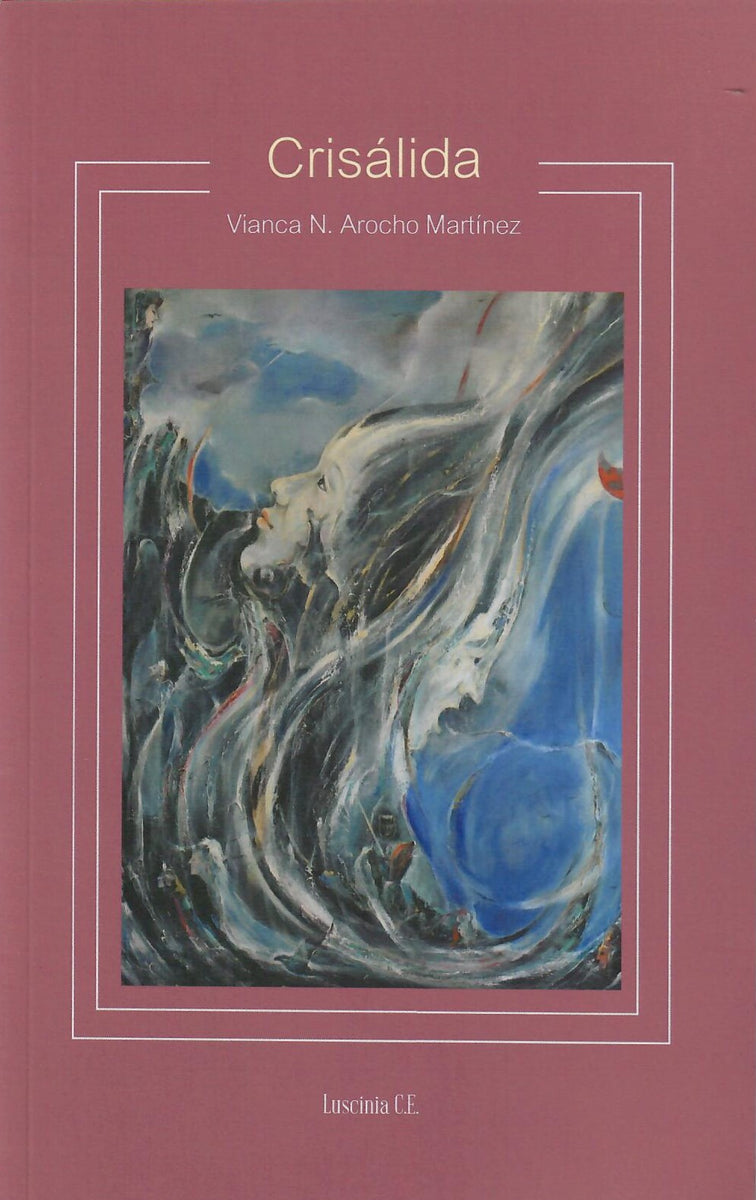 CRISÁLIDA - Vianca N. Arocho Martínez – Libreria Laberinto