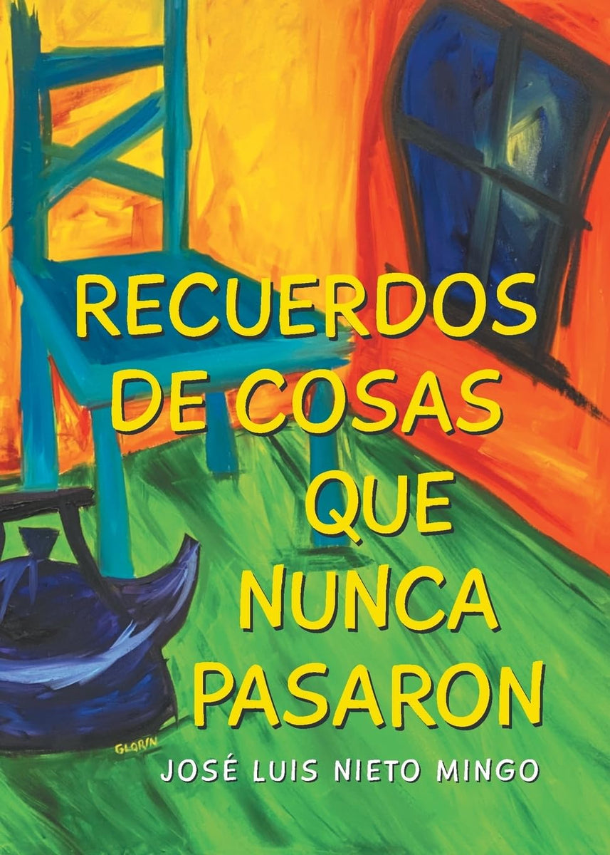 RECUERDOS DE COSAS QUE NUNCA PASARON - José Luis Nieto Mingo – Libreria ...
