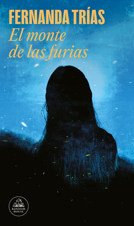 EL MONTE DE LAS FURIAS - Fernanda Trías – Libreria Laberinto