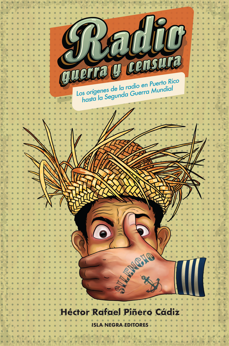 RADIO, GUERRA Y CENSURA - Héctor Rafael Piñero Cádiz – Libreria Laberinto
