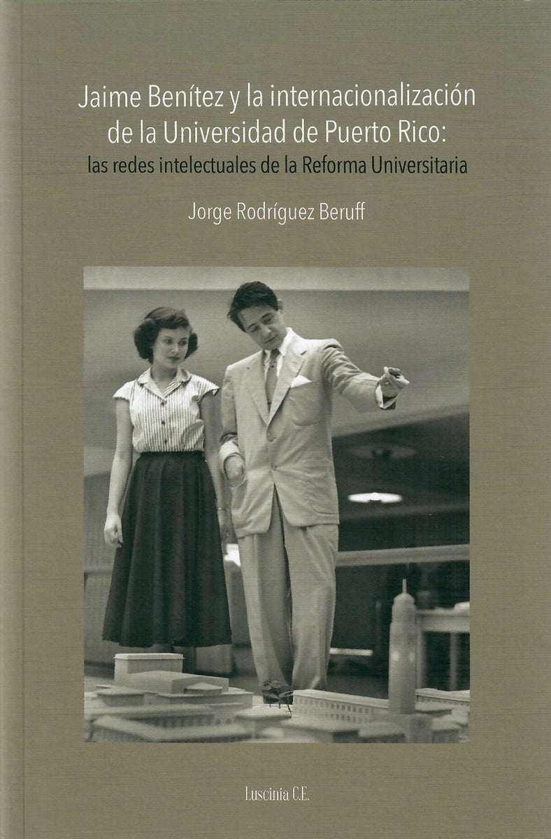 JAIME BENÍTEZ Y LA INTERNACIONALIZACIÓN DE LA UNIVERSIDAD DE PUERTO RI ...