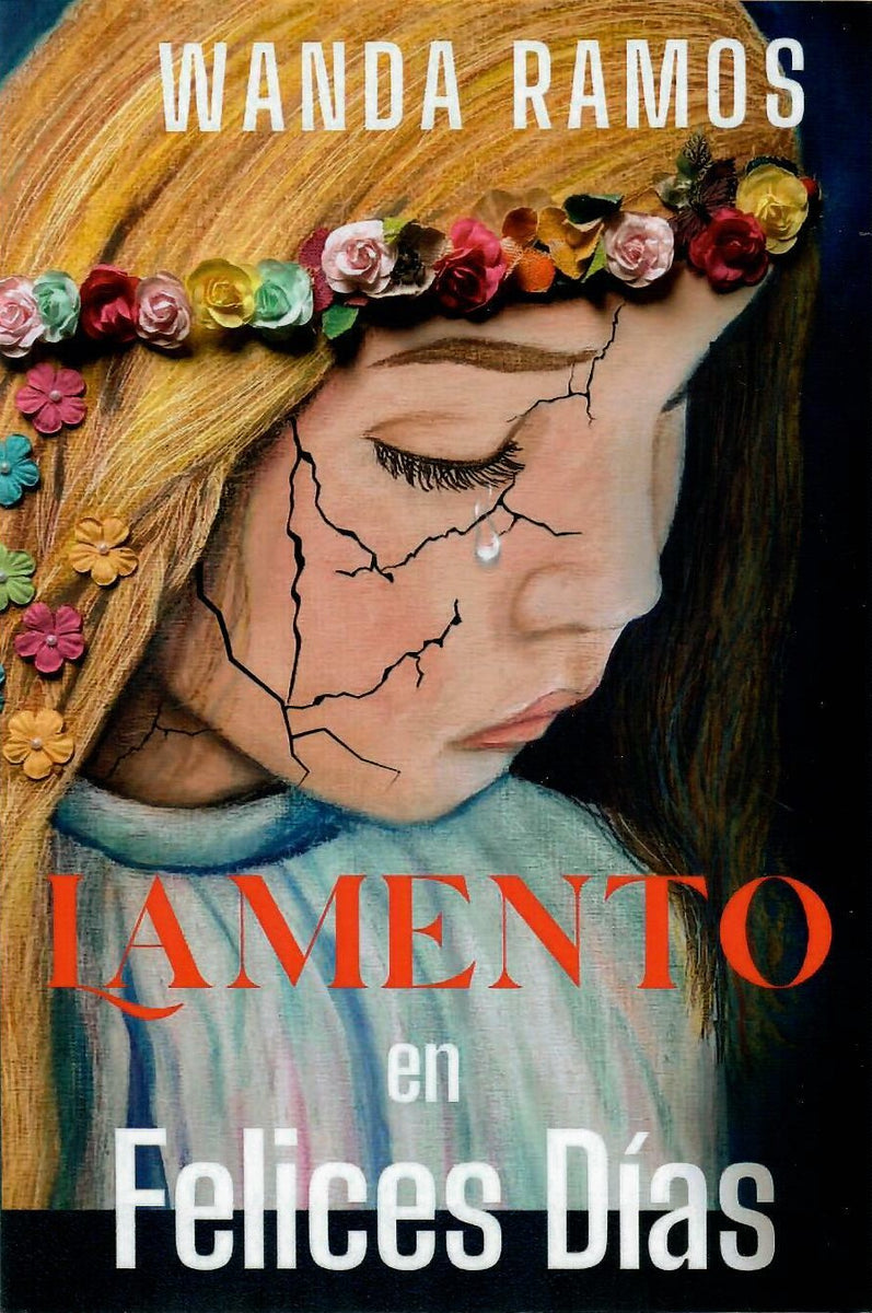 LAMENTO EN FELICES DÍAS - Wanda Ramos – Libreria Laberinto