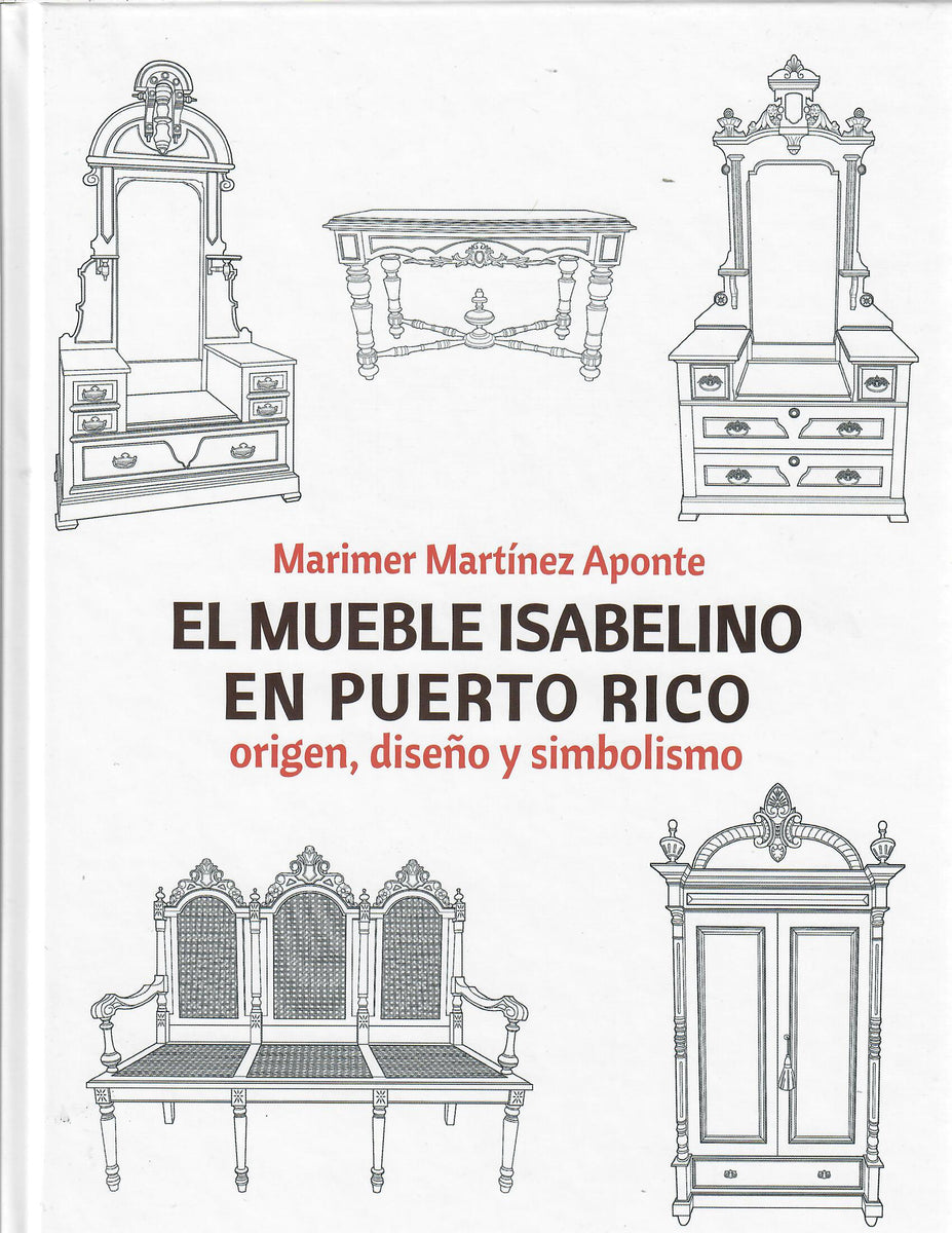 EL MUEBLE ISABELINO EN PUERTO RICO: ORIGEN, DISEÑO Y SIMBOLISMO - Mari ...