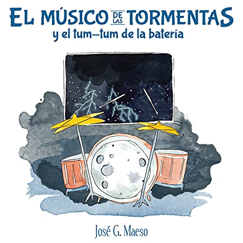 EL MÚSICO DE LAS TORMENTAS Y EL TUM-TUM DE LA BATERÍA - José G. Maeso ...