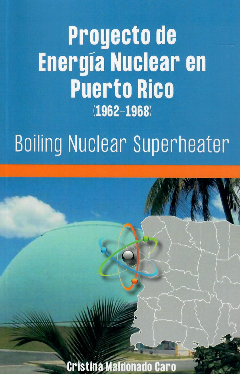 PROYECTO DE ENERGÍA NUCLEAR EN PUERTO RICO - Cristina Maldonado Caro ...