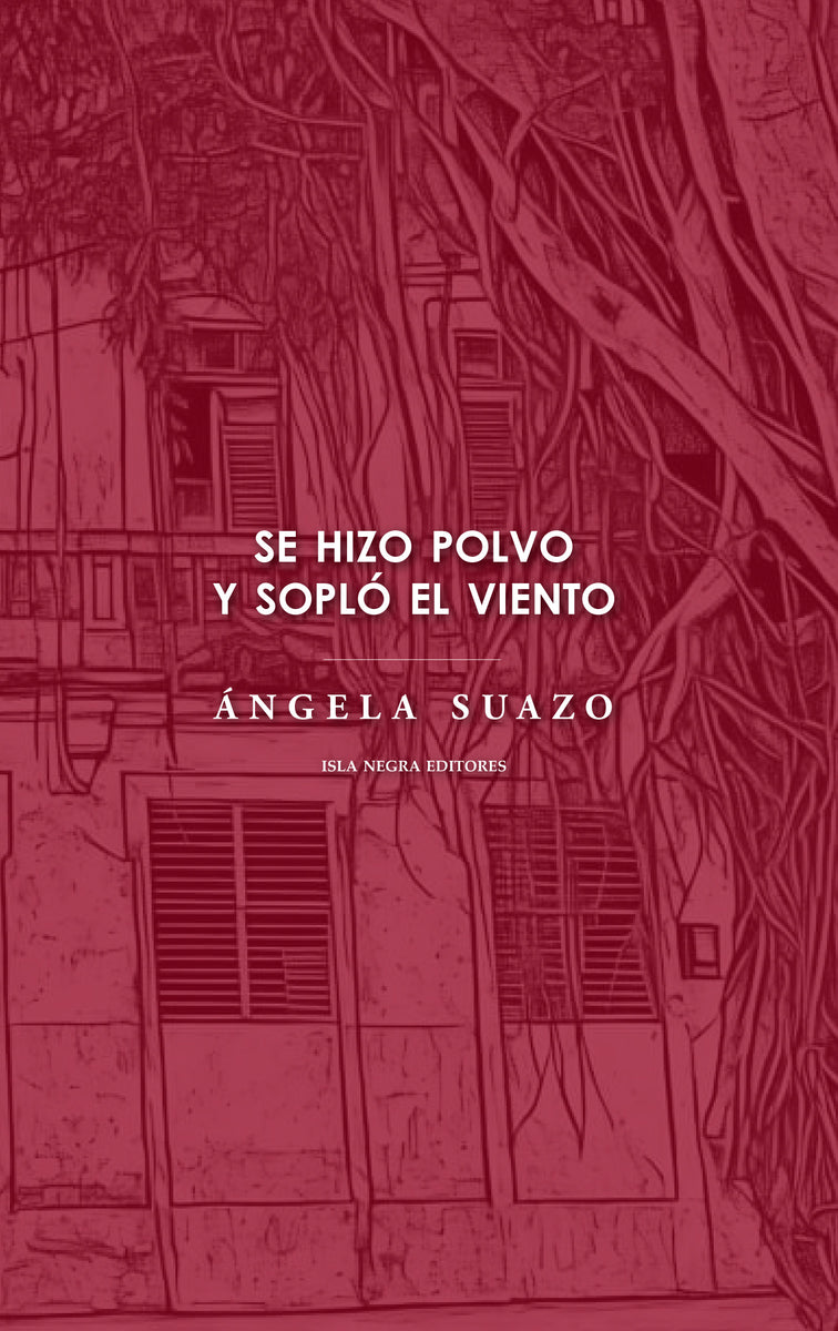SE HIZO POLVO Y SOPLÓ EL VIENTO - Ángela Suazo – Libreria Laberinto