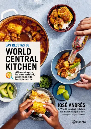 LAS RECETAS DE WORLD CENTRAL KITCHEN - José Andrés & World Central Kit ...