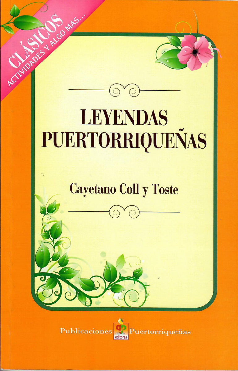 LEYENDAS PUERTORRIQUEÑAS - Cayetano Coll y Toste – Libreria Laberinto
