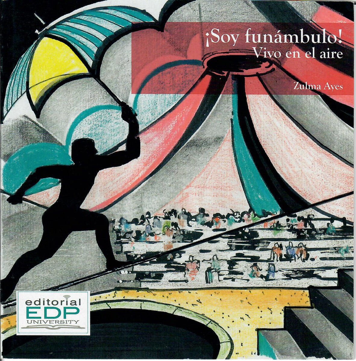 ¡SOY FUNÁMBULO! VIVO EN EL AIRE - Zulma Ayes – Libreria Laberinto