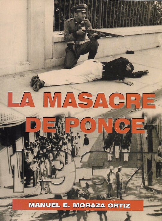 LA MASACRE DE PONCE - Manuel E. Moraza Ortiz – Libreria Laberinto