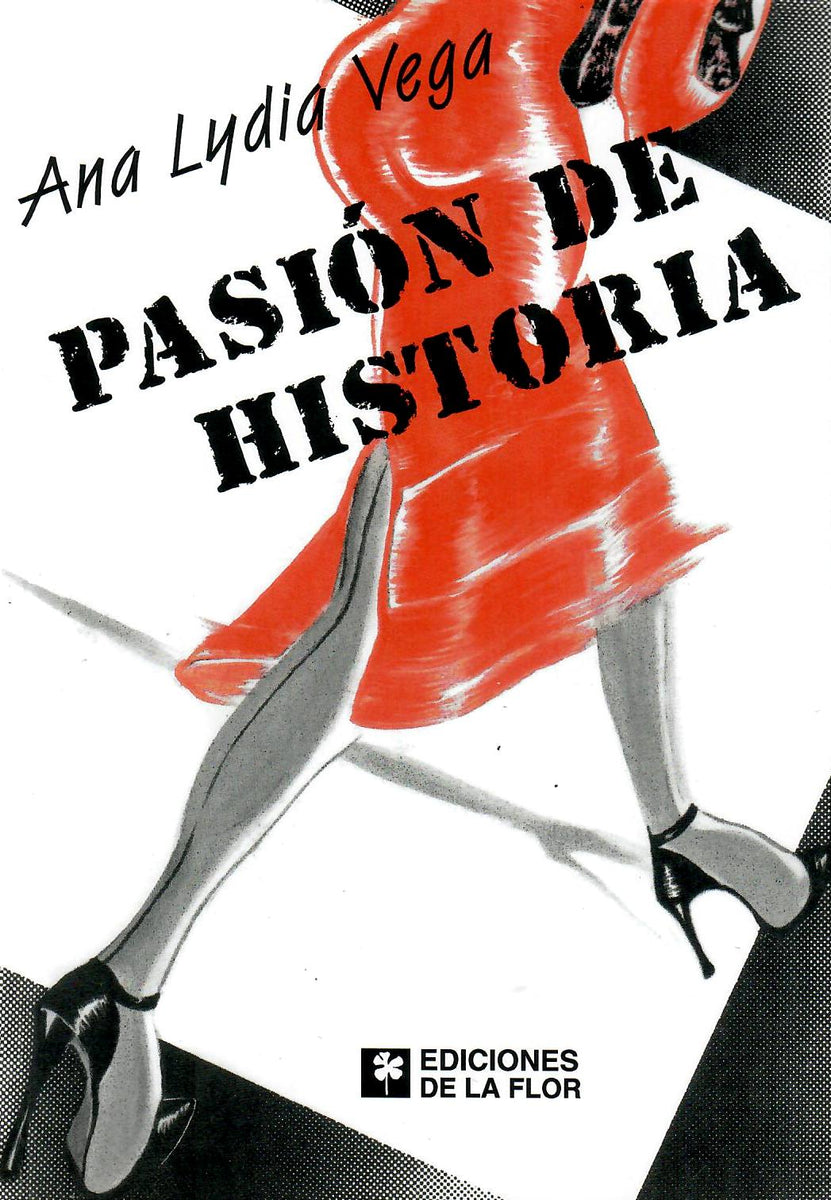 PASIÓN DE HISTORIA - Ana Lydia Vega – Libreria Laberinto