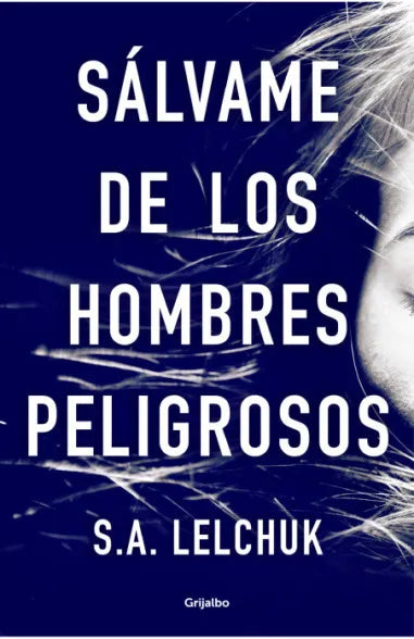SÁLVAME DE LOS HOMBRES PELIGROSOS - S.A. Lelchuk – Libreria Laberinto
