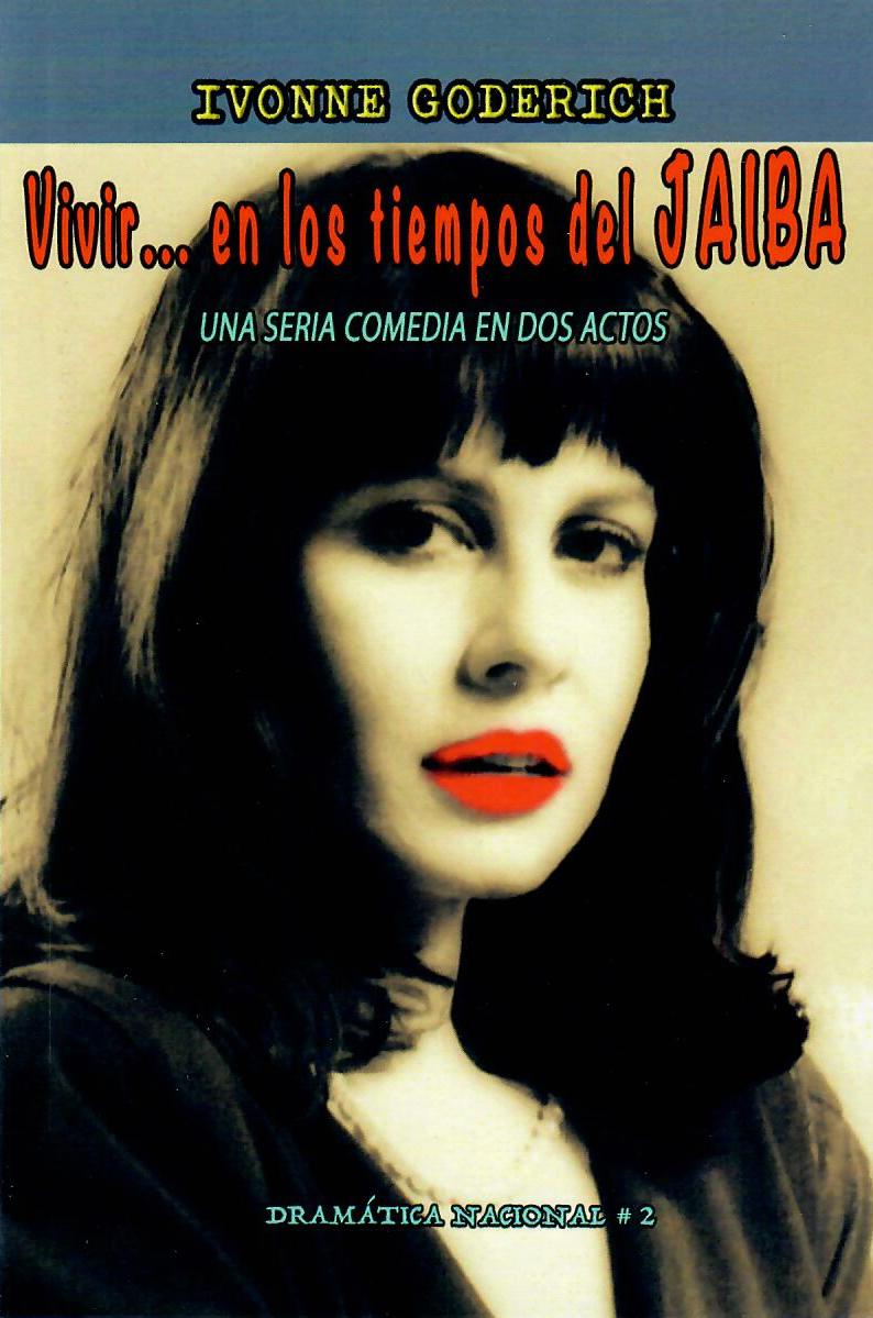 VIVIR... EN LOS TIEMPOS DEL JAIBA - Ivonne Goderich – Libreria Laberinto